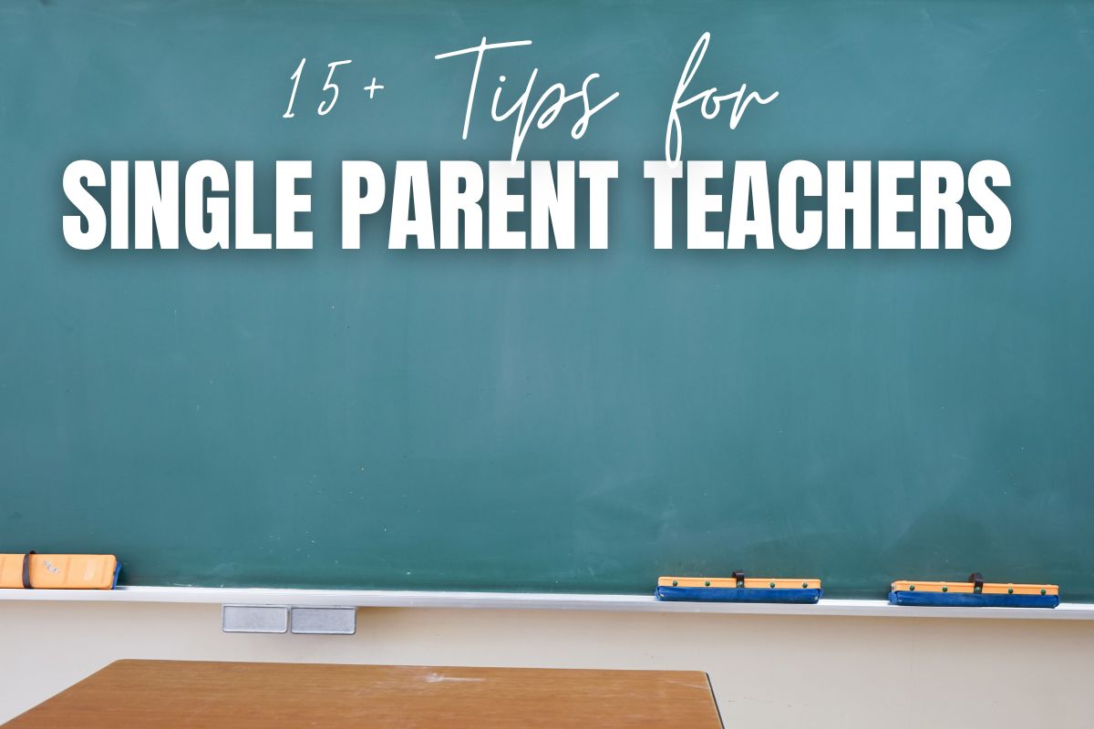 Single Parent Teachers: Pros and Cons + Tips - The Misfit Teacher