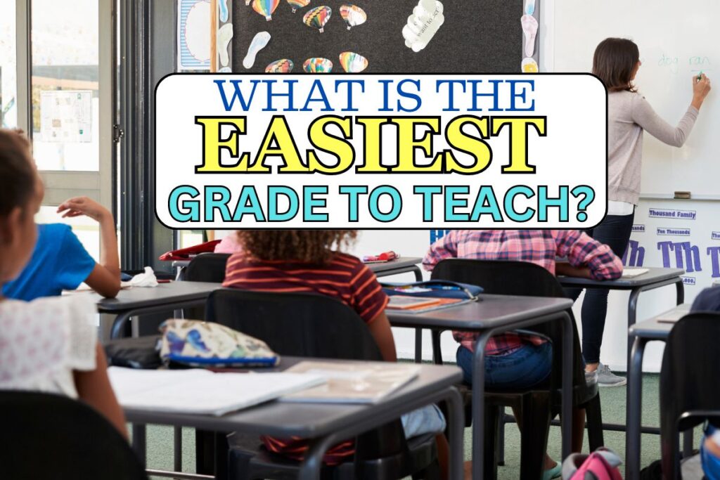 What is The Easiest Grade to Teach in 2025? - The Misfit Teacher