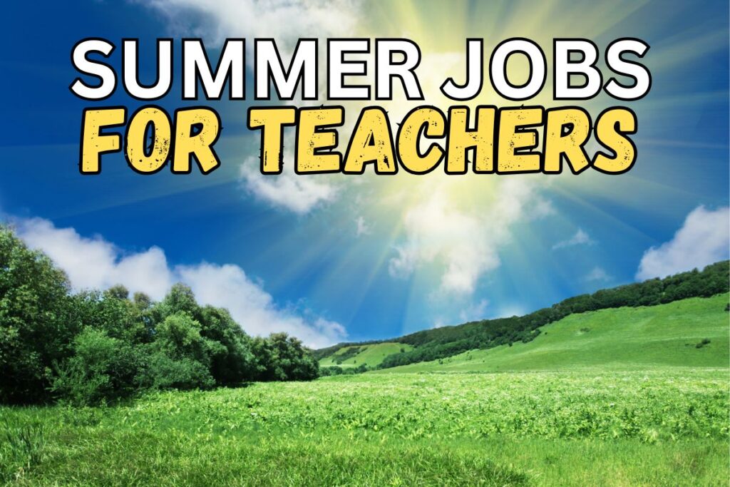 BEST Summer Jobs for Teachers in 2025 - The Misfit Teacher