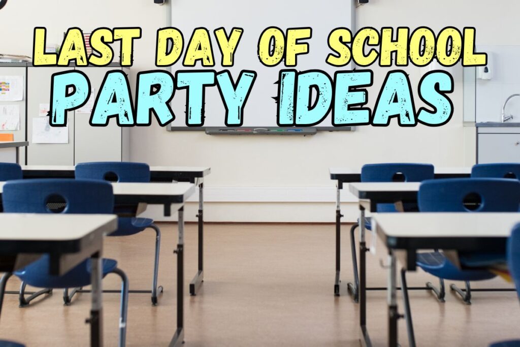 Fun + Simple Last Day of School Party Ideas - The Misfit Teacher